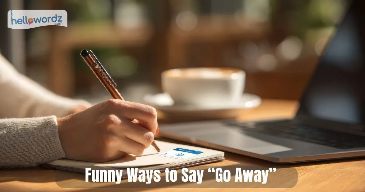 25 Funny Ways To Say “Go Away”🚶‍♂️(2026)